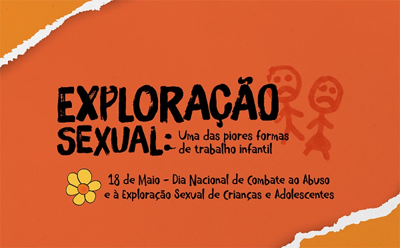 Exploração E Abuso Sexual Uma Das Piores Formas De Trabalho Infantil